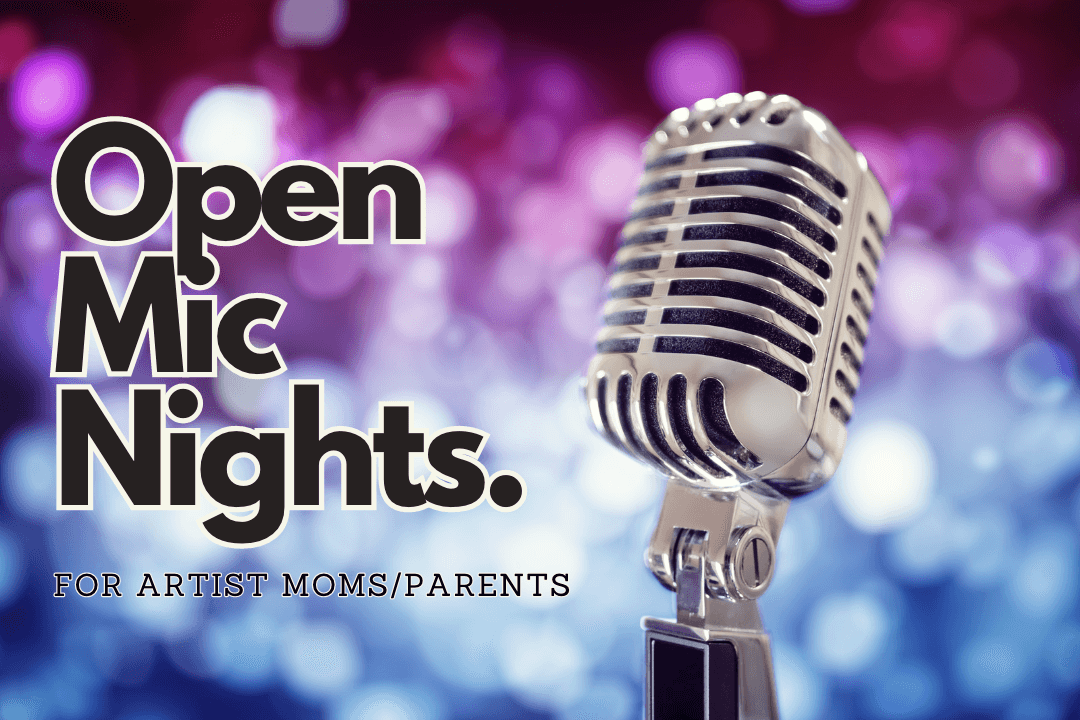 Open Mic Nights as a Tool for Performing Artist Moms - MICA: Mothers Institute for Collaboration ...